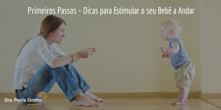 Primeiros Passos - Dicas para Estimular o seu Bebê a Andar